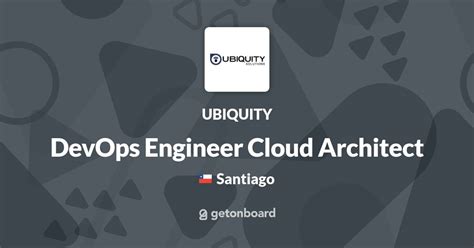 Devops Engineer Cloud Architect At Ubiquity Chile Get On Board