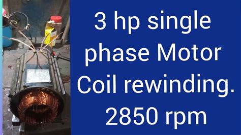 3 Hp Single Phase Motor Coil Rewinding Youtube