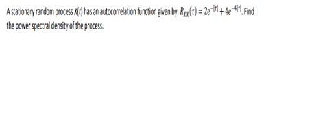 Solved A Stationary Random Process Xt Has An
