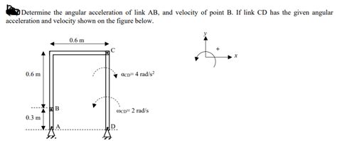 Solved Determine The Angular Acceleration Of Link Ab And Chegg