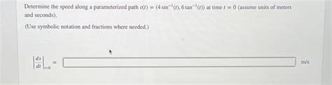 Solved Determine The Speed Along A Parameterized Path Chegg