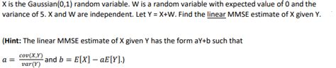 solved x is the gaussian 0 1 random variable w is a random