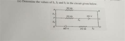 ii determine the values of i1 i2 and i3 in the circuit given below