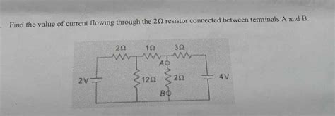 Find The Value Of Current Flowing Through The 2 Omega Resistor Connected