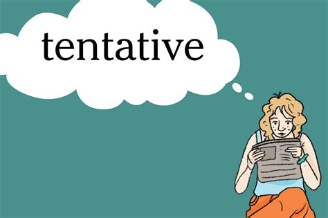 Tentative Là Gì Khác Với Tentatively Không Cách Dùng đúng