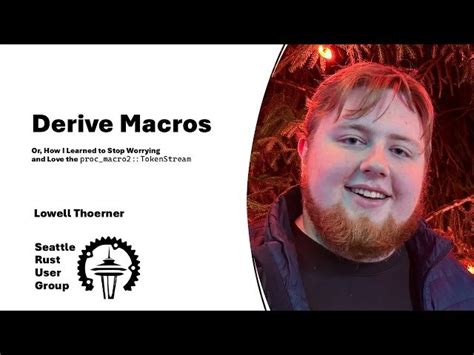 Free Video Derive Macros How To Stop Worrying And Love The Proc Macro TokenStream From Rust