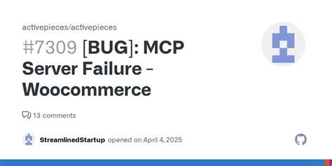 BUG MCP Server Failure Woocommerce Issue 7309 Activepieces Activepieces GitHub