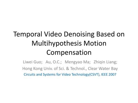 Ppt Temporal Video Denoising Based On Multihypothesis Motion