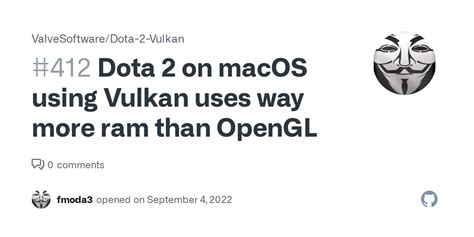 Dota 2 On Macos Using Vulkan Uses Way More Ram Than Opengl · Issue 412