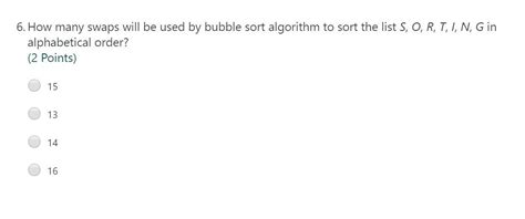 Solved 6 How Many Swaps Will Be Used By Bubble Sort