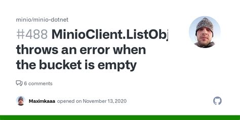 Minioclient Listobjectsasync Throws An Error When The Bucket Is Empty · Issue 488 · Minio