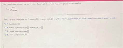 Solved Find The Vertical Asymptotes If Any And The Values Chegg Com