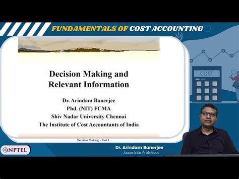 Free Video Decision Making Part I Relevant Cost Analysis From Nptel Noc Iitm Class Central