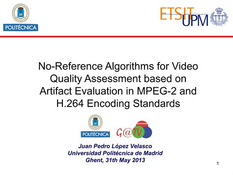 No Reference Algorithms For Video Quality Assessment Based On Artifact Evaluation In Mpeg 2 And