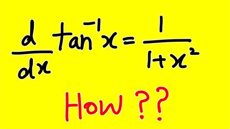 Derivative Of Inverse Tangent Function Or Y Arctanx Youtube