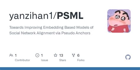 GitHub Yanzihan1 PSML Towards Improving Embedding Based Models Of Social Network Alignment