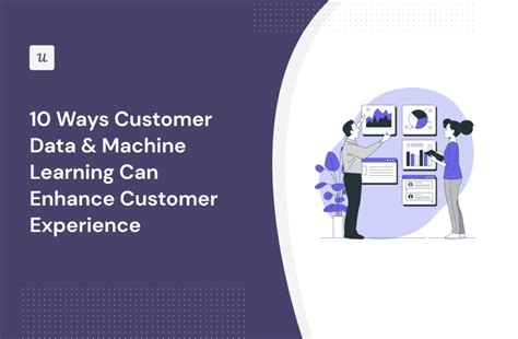 Ways Customer Data Machine Learning Can Enhance Customer Experience