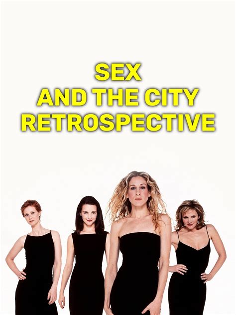Sex And The City Retrospective Rotten Tomatoes