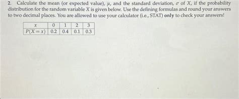 Solved Calculate the mean or expected value μ and the Chegg
