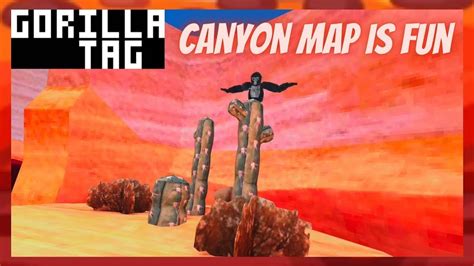 Gorilla Tag Canyons Map Youtube