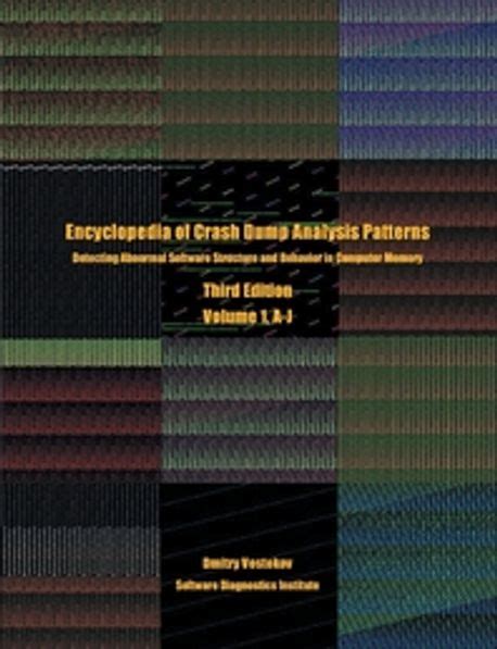 Encyclopedia Of Crash Dump Analysis Patterns Volume 1 A J Vostokov