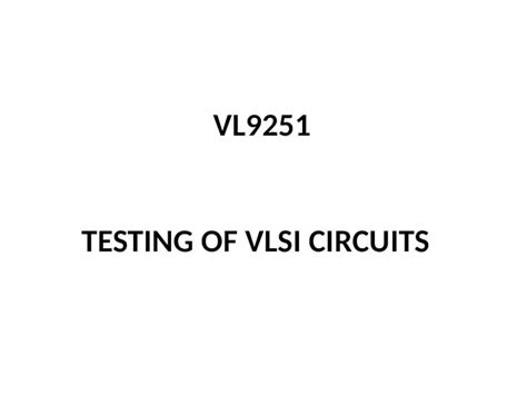 PPTX Testing Of VLSI Circuits DOKUMEN TIPS