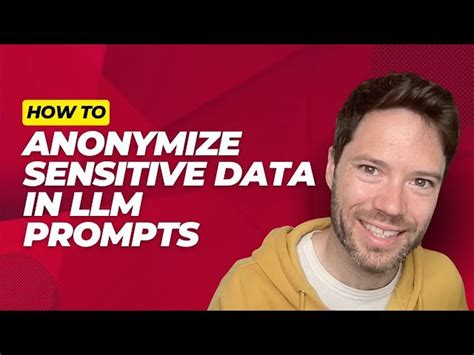 Free Video Anonymizing Sensitive Data In LLM Prompts Techniques And