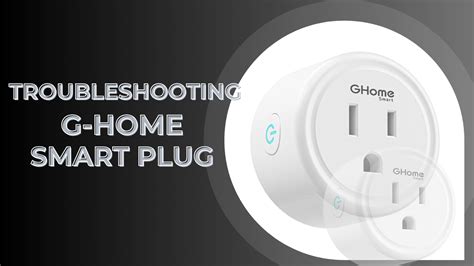 GHome Smart Plug Not Connecting How To Fix Smart TechVille