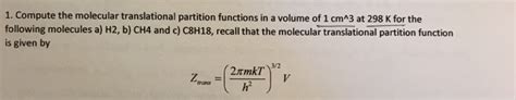 Solved 1 Compute The Molecular Translational Partition