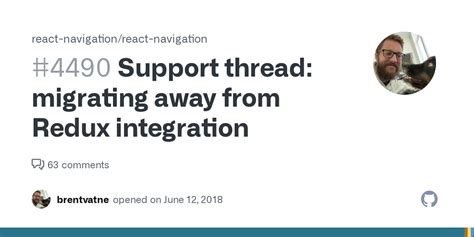 Support Thread Migrating Away From Redux Integration Issue React Navigation React