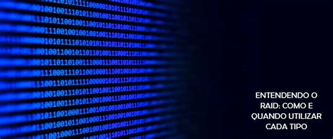 Raid Como E Quando Utilizar Cada Tipo