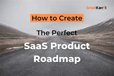 How To Create The Perfect SaaS Product Roadmap SmartKarrot Blog