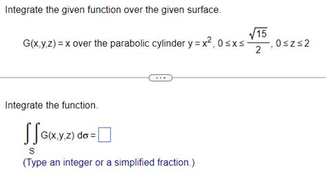 Solved Integrate The Given Function Over The Given Surface
