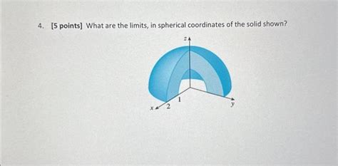 Solved 4 5 Points What Are The Limits In Spherical