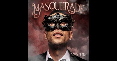 ‎masquerade Single Album By Corey Clark Apple Music