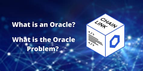 What Is A Blockchain Oracle And Whats The Oracle Problem Why By