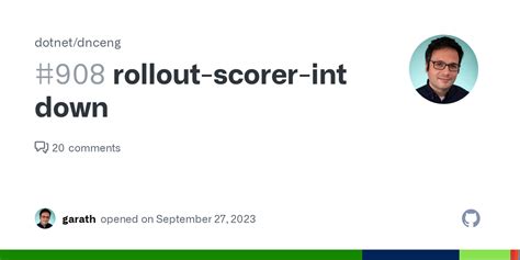 Rollout Scorer Int Down · Issue 908 · Dotnetdnceng · Github