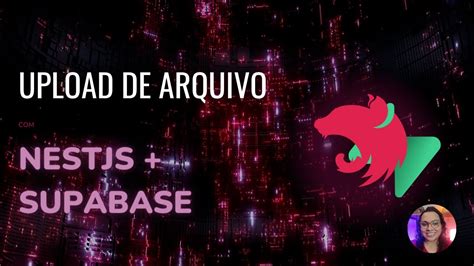 Upload De Arquivos No NestJS Supabase Aprenda A Implementar Em Poucos Minutos YouTube
