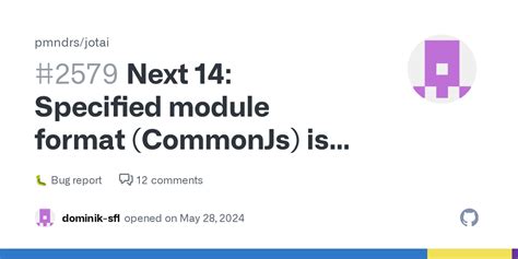 Next 14 Specified Module Format Commonjs Is Not Matching The Module Format Of The Source Code