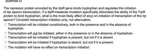 Solved Question 14 The Repressor Protein Encoded By The Trpr