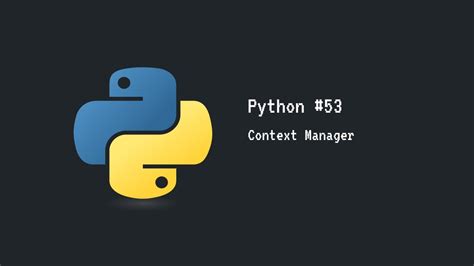 Tutorial Python Context Manager 53 Youtube