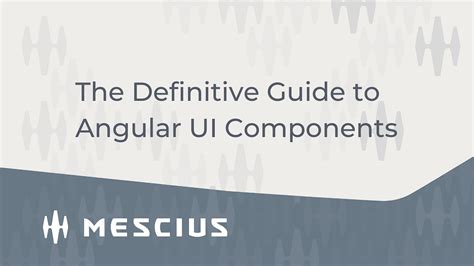 The Definitive Guide To Angular Ui Components By Mescius Inc Mescius Inc Medium