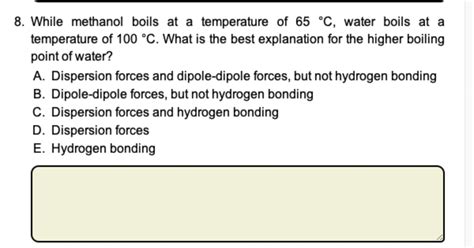 Solved 8 While Methanol Boils At A Temperature Of 65 °c