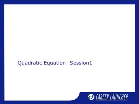 PPT Quadratic Equation Session PowerPoint Presentation Free Download ID