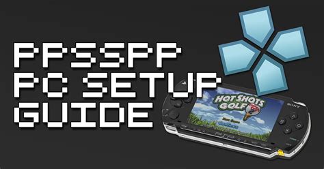 PPSSPP Setup Guide For Windows PC How To Retro