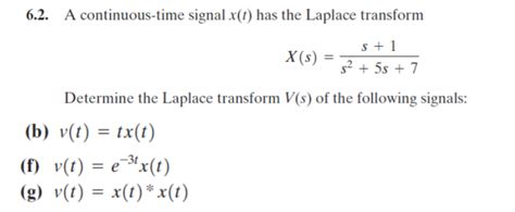 solved 6 2 a continuous time signal x t has the laplace