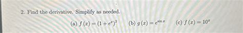 Solved Find The Derivative Simplify As