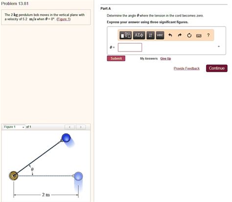 Solved Part A The 2 Kg Pendulum Bob Moves In The Vertical Plane With A Velocity Of 5 2 M S When