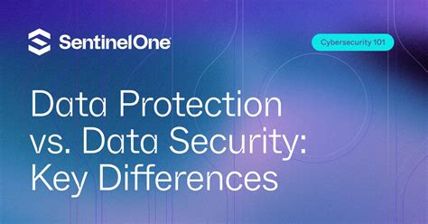 Data Protection Vs Data Security Key Differences