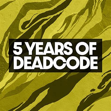 Amazon Musicでdeadcodeのfive Years Of Deadcodeを再生する